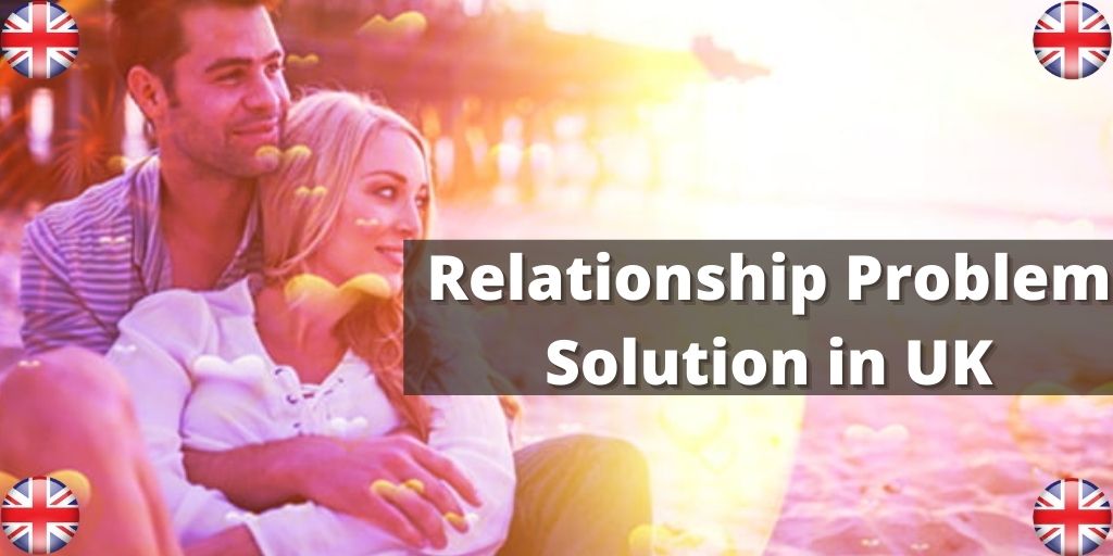 Relationship Problem Solution In UK