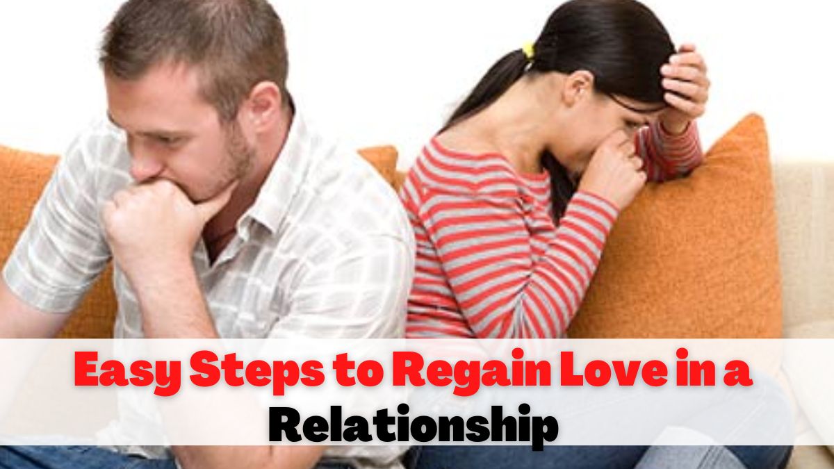 Easy Steps To Regain Love In Your Relationship | Astrology Support