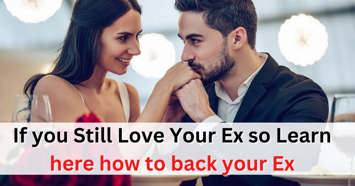 If you Still Love Your Ex so Learn here how to back your Ex - Astrology ...