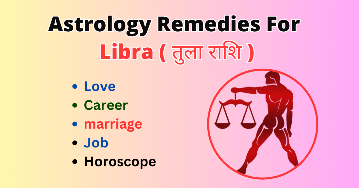 Astrology Remedies For Libra Zodiac Signs | Astrology Support