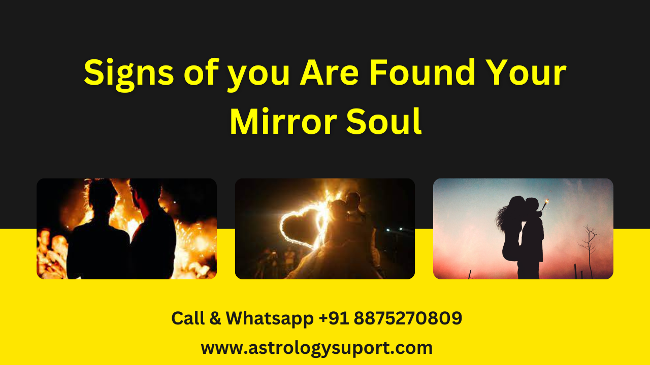 Signs You Have Found Your Mirror Soul | Astrology Support