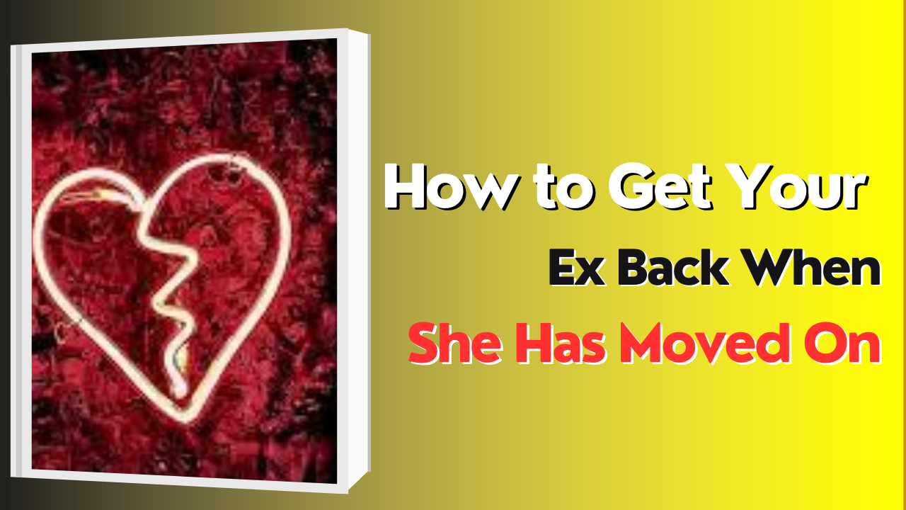 Get Your Ex Back After She Has Moved On | Astrology Support