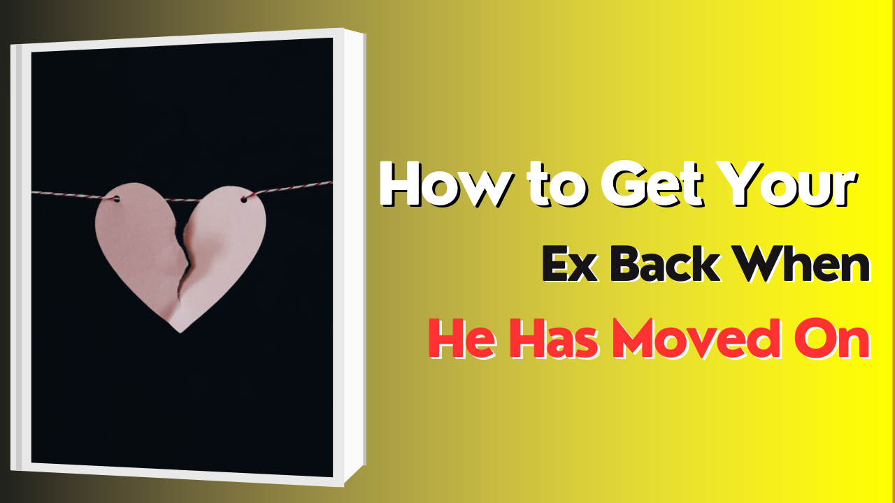 Get Your Ex Back After He Has Moved On | Astrology Support